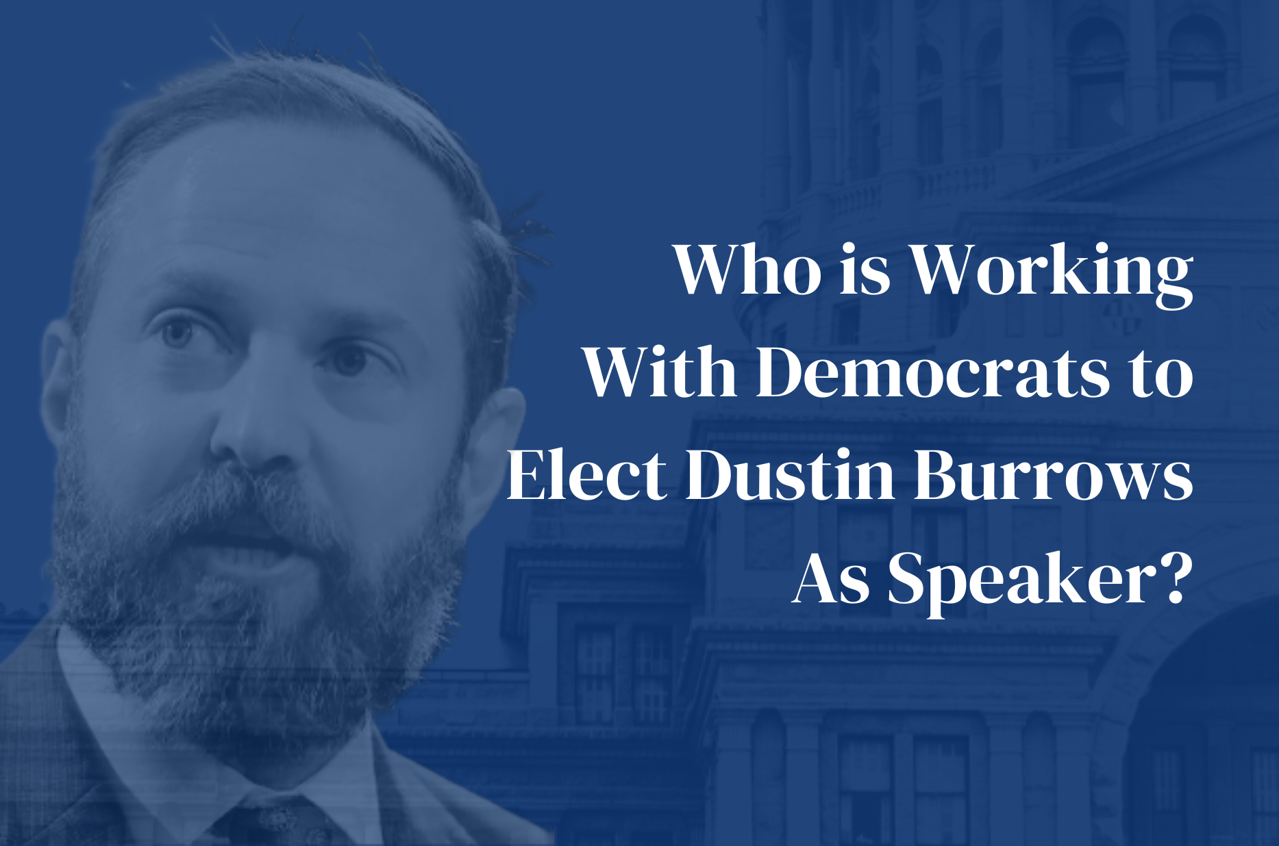 Who is Working With Democrats to Elect Dustin Burrows As Speaker? - Texans United for a ...
